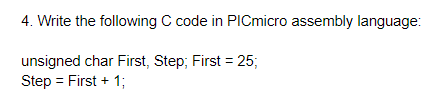 Solved 4. Write the following C code in PICmicro assembly | Chegg.com