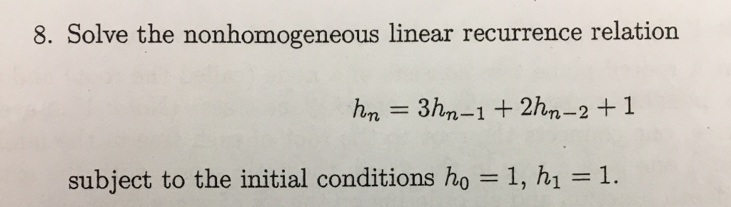 Solved Solve the nonhomogeneous linear recurrence relation | Chegg.com Solved Solve the nonhomogeneous linear recurrence relation | Chegg.com