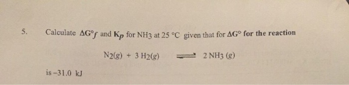 Solved Calculate Delta G degree f and K_p for NH_3 at 25 | Chegg.com