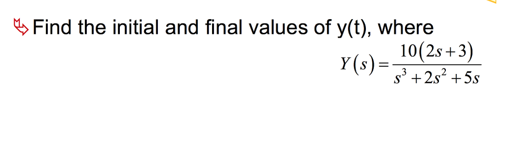 Solved Find the initial and final values of y(t), where | Chegg.com