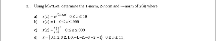 Solved 3. Using MATLAB, determine the 1-norm, 2-norm and 3. | Chegg.com