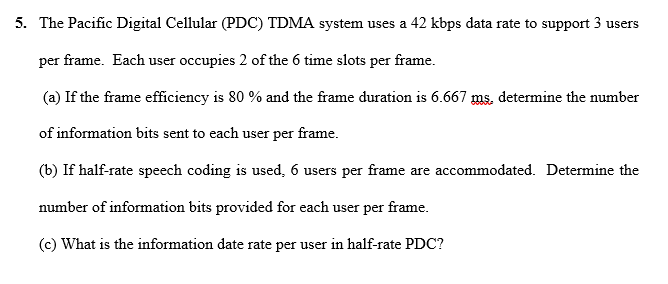 Solved 5. The Pacific Digital Cellular (PDC) TDMA system | Chegg.com