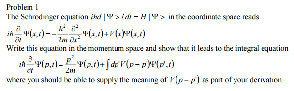 Solved Problem 1 The Schrodinger equation ihd | Ψ > /dt-H | | Chegg.com