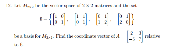 Solved 12. Let M2x2 be the vector space of 2 X 2 matrices | Chegg.com