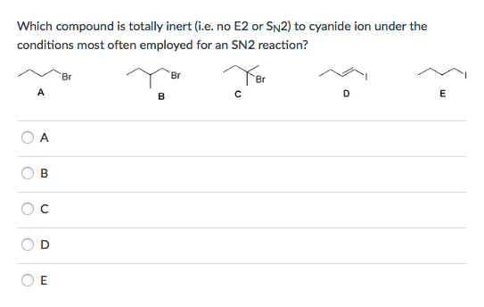 Solved Which compound is totally inert (i.e. no E2 or S_N2) | Chegg.com