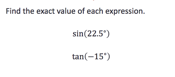 Solved Find the exact value of each expression. sin(22.5°) | Chegg.com