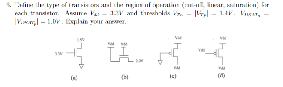 Solved 6. Define the type of transistors and the region of | Chegg.com