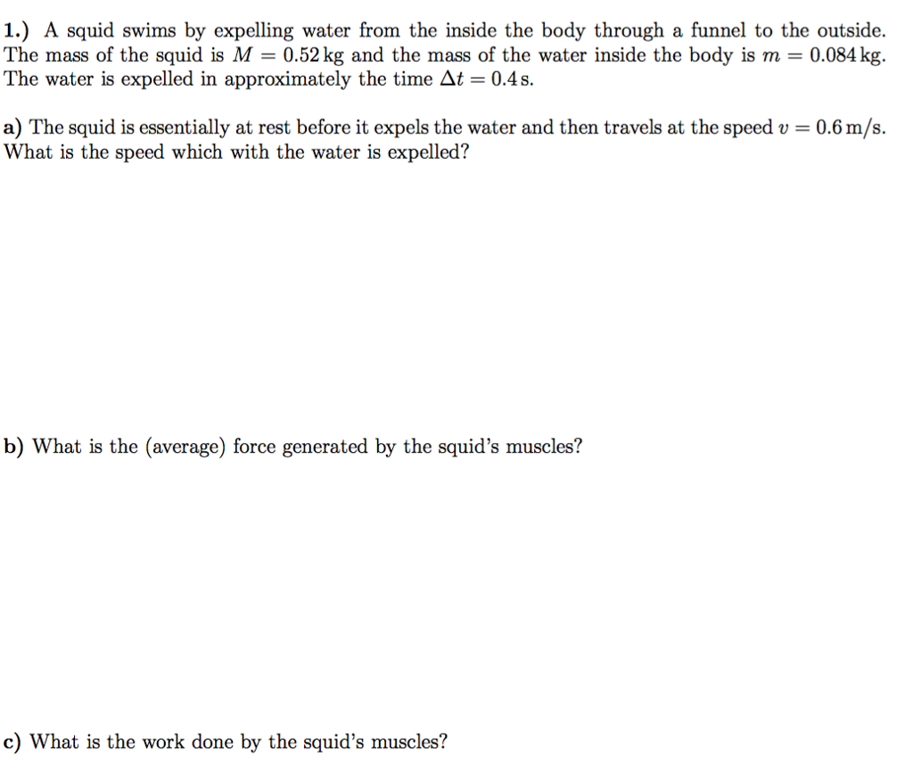Solved 1.) A squid swims by expelling water from the inside | Chegg.com