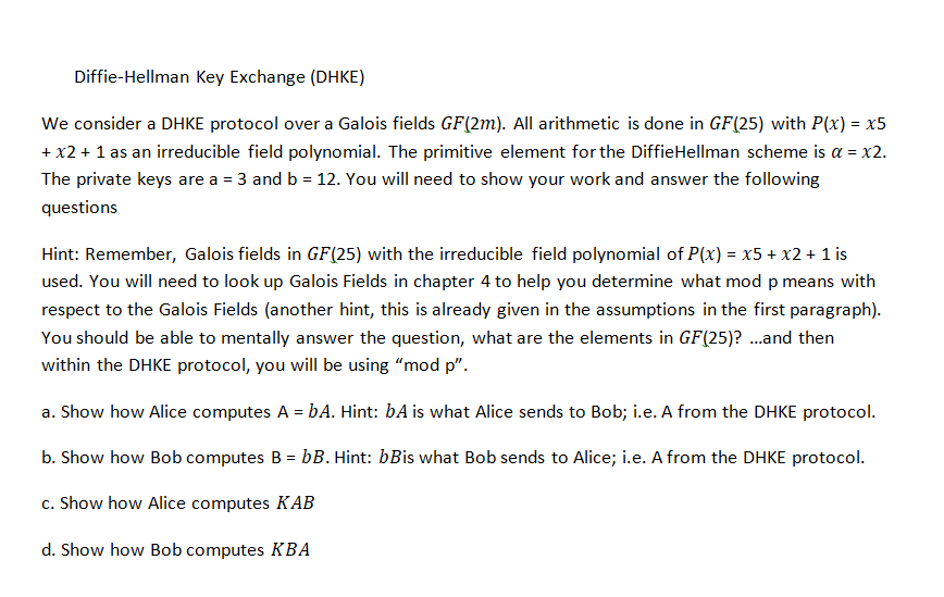 Solved Diffie-Hellman Key Exchange (DHKE) We consider a DHKE | Chegg.com