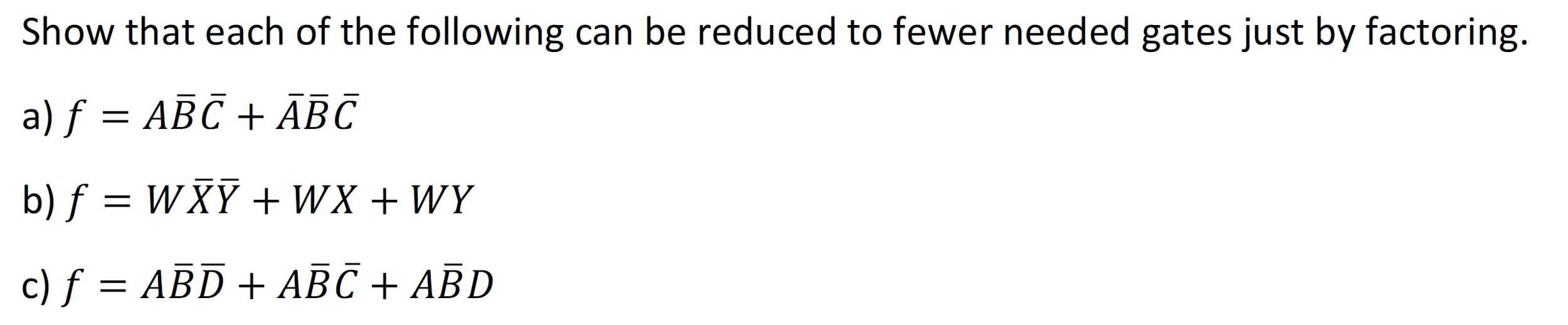 Solved Reduce each equation using Boolean reduction. a) f = | Chegg.com