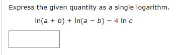 Solved Express the given quantity as a single logarithm. | Chegg.com