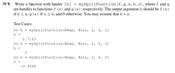 Solved 9. Write a function with header [h] = mySplitFunction | Chegg.com