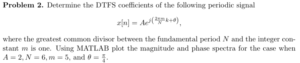 Solved Problem 2. Determine the DTFS coefficients of the | Chegg.com