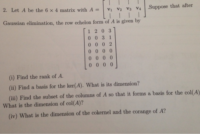 Solved 2. Let A be the 6 x 4 matrix with A = [ ]. Suppose | Chegg.com