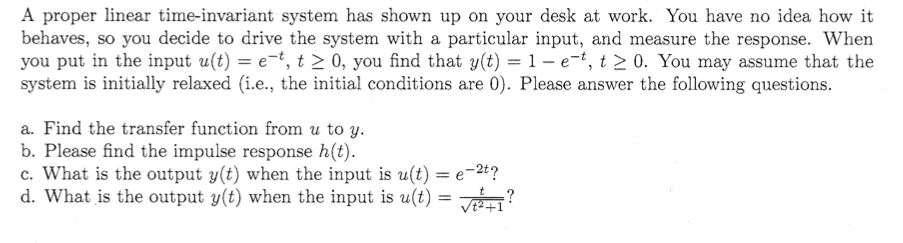 Solved A proper linear time-invariant system has shown up on | Chegg.com