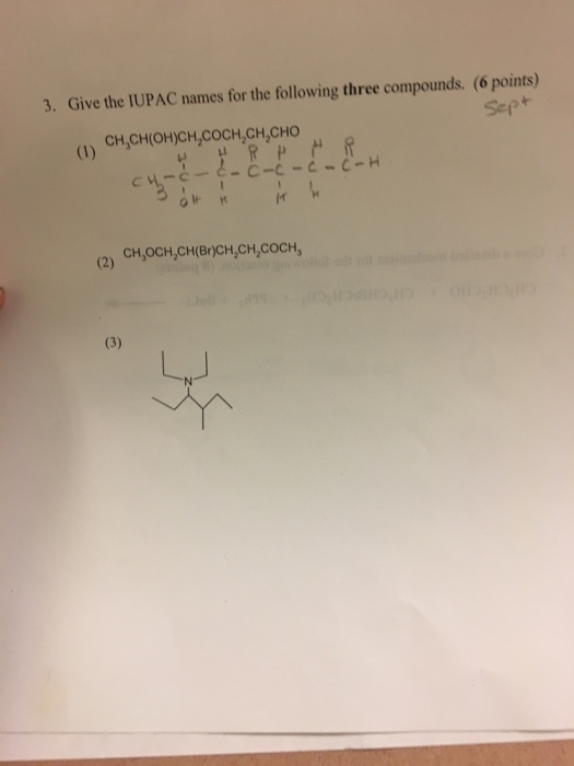 Solved Give the IUPAC names for the following three | Chegg.com