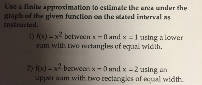 Solved Use a finite approximation to estimate the area under | Chegg.com