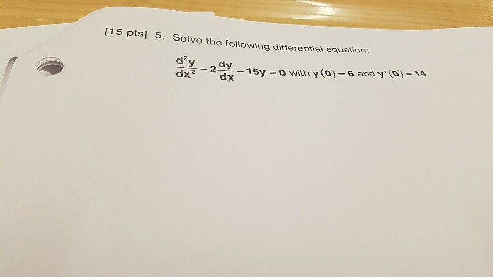 Solved [15 pts] 5. Solve the following differential equation | Chegg.com