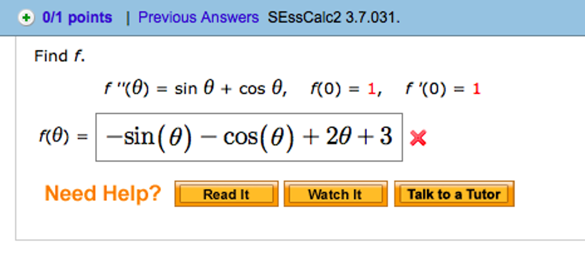 Solved Find f. F''(theta) = sin theta + cos theta, f(0) = | Chegg.com