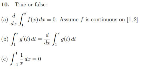 Solved True or false: (a) d/dx integral^2_1 f(x) dx = 0. | Chegg.com Solved True or false: (a) d/dx integral^2_1 f(x) dx = 0. | Chegg.com