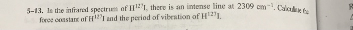 Solved In the infrared spectrum of H^127 I, there is an | Chegg.com
