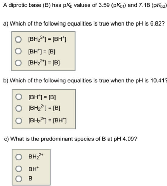 A diprotic base (B) has pKb values of 3.59 (pKb1) and | Chegg.com