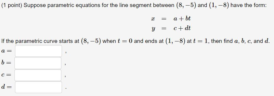 Solved (1 point) Suppose parametric equations for the line | Chegg.com