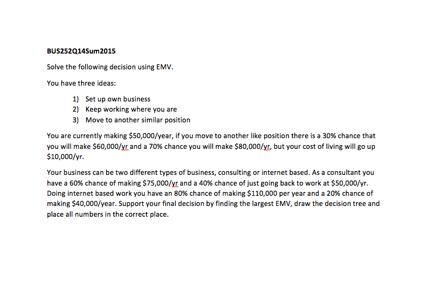 Solved Solve the following decision using EMV. You have | Chegg.com