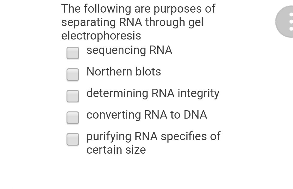 Solved The following are purposes of separating RNA through | Chegg.com