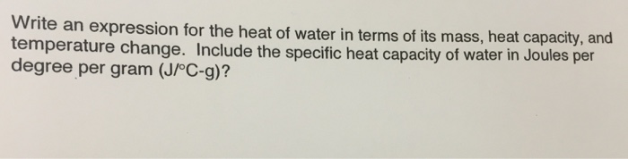 Solved Write an expression for the heat of water in terms of | Chegg.com