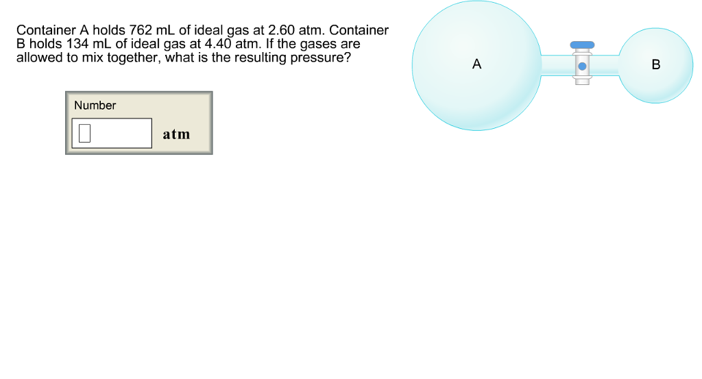 Solved Container A holds 762 mL of ideal gas at 2.60 atm. | Chegg.com