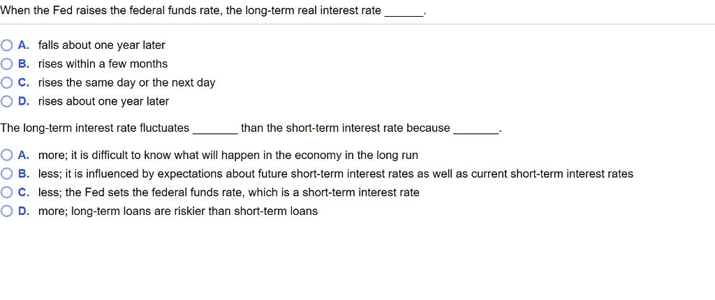Solved When the Fed raises the federal funds rate, the | Chegg.com