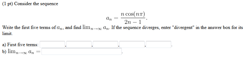Solved Consider the sequence a_n = n cos(n pi)/2n - 1 | Chegg.com