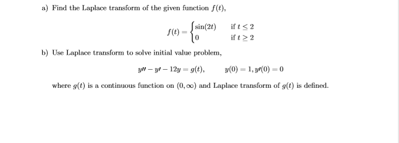 Solved a) Find the Laplace transform of the given function | Chegg.com