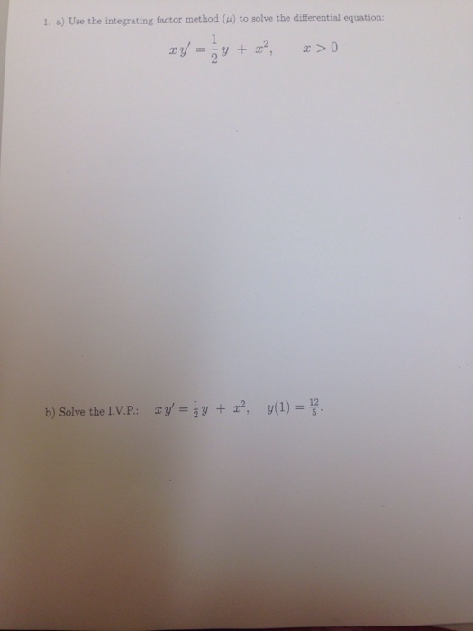 Solved Use the integrating factor method (mu) to solve the | Chegg.com