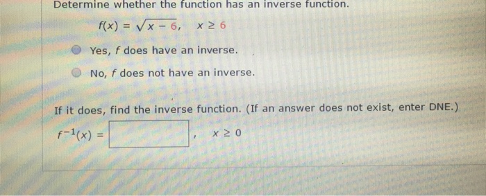 Solved Determine Whether The Function Has An Inverse