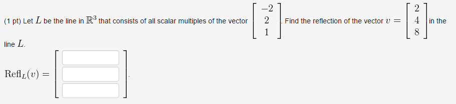 Solved Let L be the line in R^3 that consists of all scalar | Chegg.com