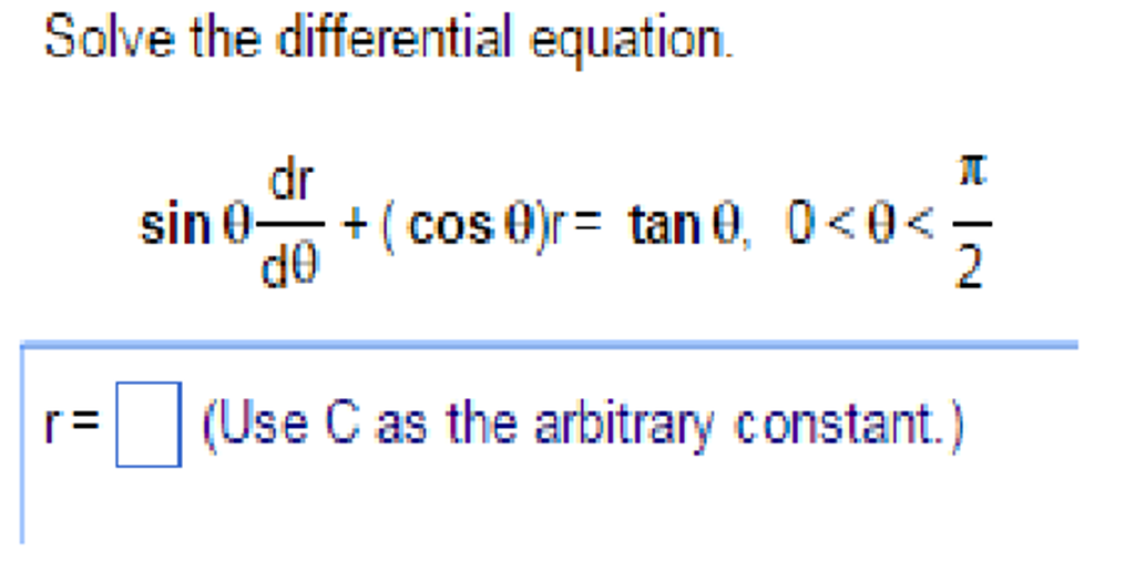 Solved Solve the differential equation. sin theta dr/d^theta | Chegg.com