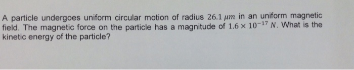 Solved A particle undergoes uniform circular motion of | Chegg.com