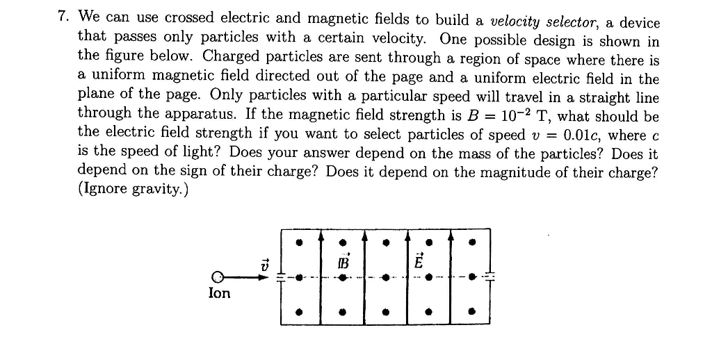 Solved We can use crossed electric and magnetic fields to | Chegg.com
