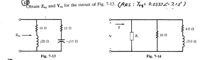Solved Obtain Zeq and Yeq for the circuit of Fig. 7-13. Have | Chegg.com