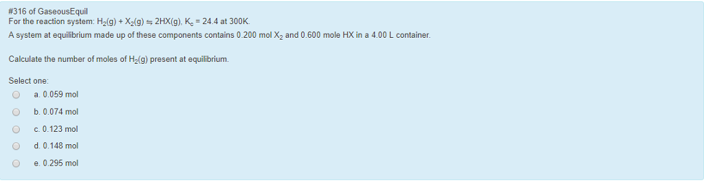Solved #3160f Gastionsystem H2(g). Xda), 2HX(g). Ke-244 at | Chegg.com
