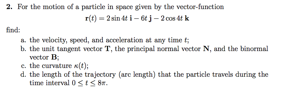 Solved 2. For the motion of a particle in space given by the | Chegg.com