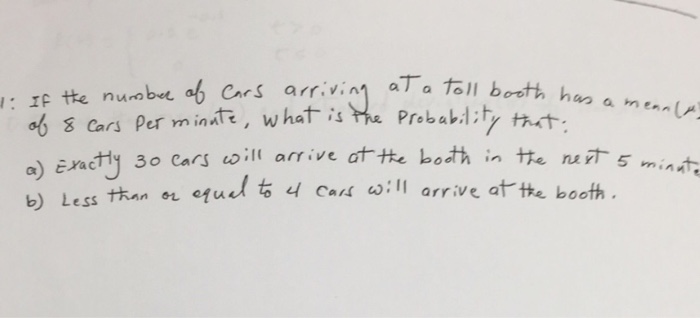 Solved If the number of cars arriving at a toll booth has a | Chegg.com
