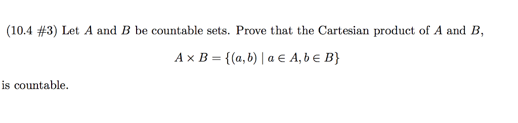 Solved (10.4 #3) Let A and B be countable sets. Prove that | Chegg.com