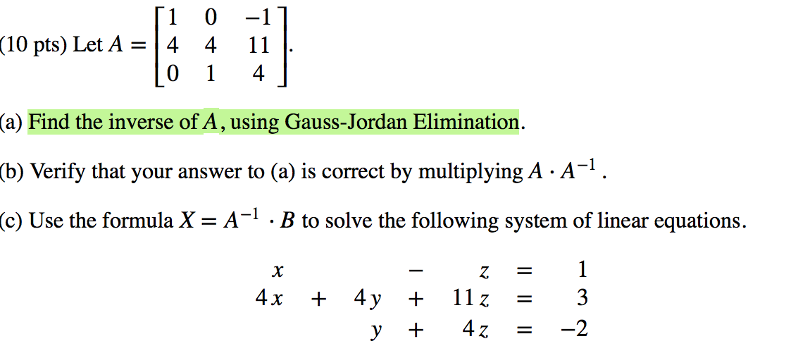 Solved 0 -1 1 (10 pts) Let A 4 4 11 0 1 4 a Find the inverse | Chegg.com Solved 0 -1 1 (10 pts) Let A 4 4 11 0 1 4 a Find the inverse | Chegg.com
