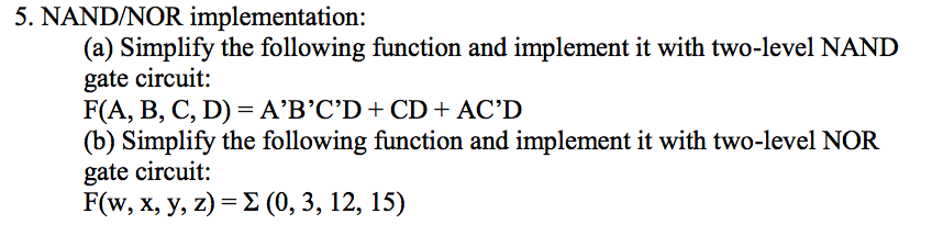Solved 5. NAND/NOR implementation: (a) Simplify the | Chegg.com