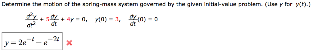 Solved Determine the motion of the spring-mass system | Chegg.com