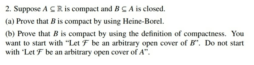 Solved 2. Suppose A CR is compact and B C A is closed. (a) | Chegg.com