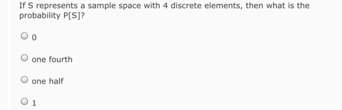 Solved If S represents a sample space with 4 discrete | Chegg.com